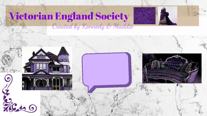 Victorian England Society by Kennedy Rose Garrett on Prezi