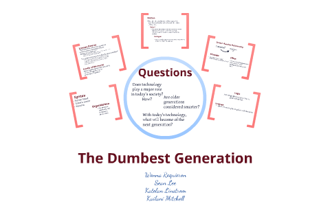 The Dumbest Generation by Wenna Requieron on Prezi