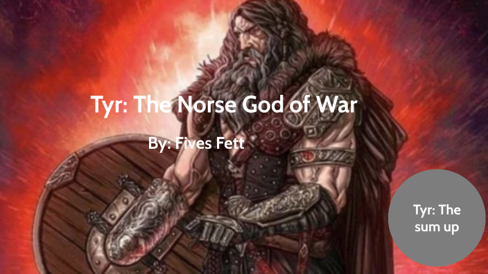 Tyr: The Norse God of War by Fives Fett on Prezi