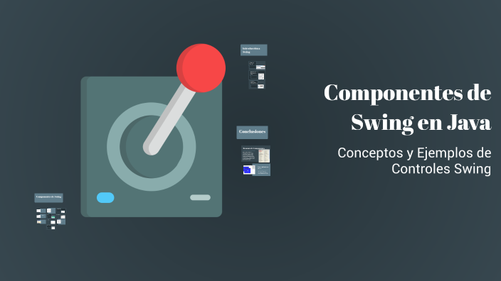 Componentes de Swing en Java by BRISA HERNANDEZ ROJAS on Prezi