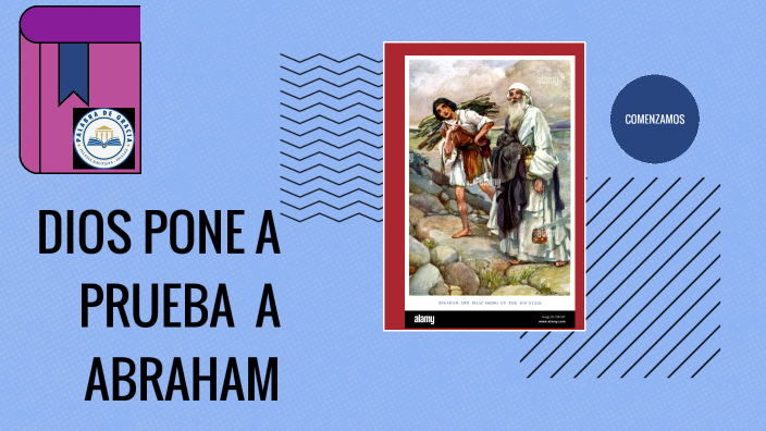 DIOS PRUEBA A ABRAHAM by millerfreddy erazopantoja on Prezi