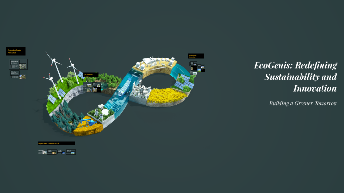 EcoGenis: Redefining Sustainability and Innovation by VIJAY on Prezi