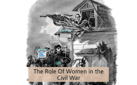 The Role of Women in the Civil War by Neisha Ortega-Hodgson on Prezi