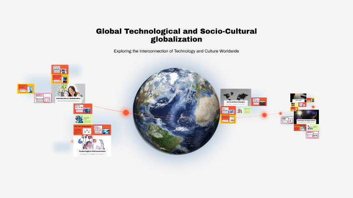 Global Technological and Socio-Cultural globalization by Lieo Jair on Prezi