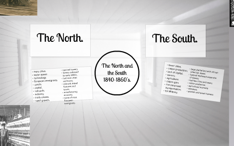 North and South 1840-1860's by Tyson Bartholomew. on Prezi