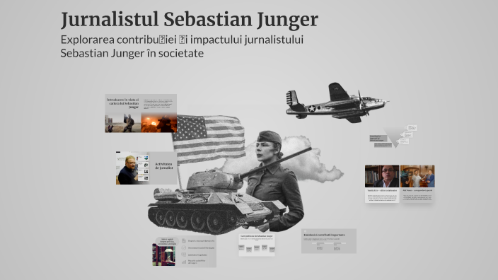 Jurnalistul Sebastian Junger by Robert Munteanu on Prezi