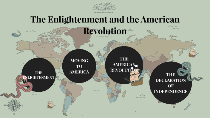 The Enlightenment and the American Revolution by Isabella Li on Prezi