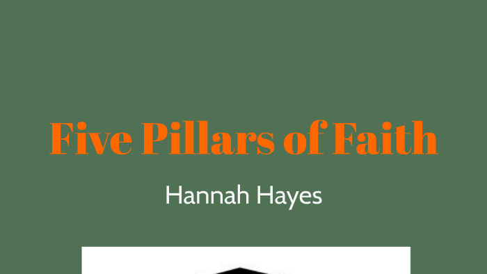 Five Pillars of Faith by Hannah Hayes on Prezi