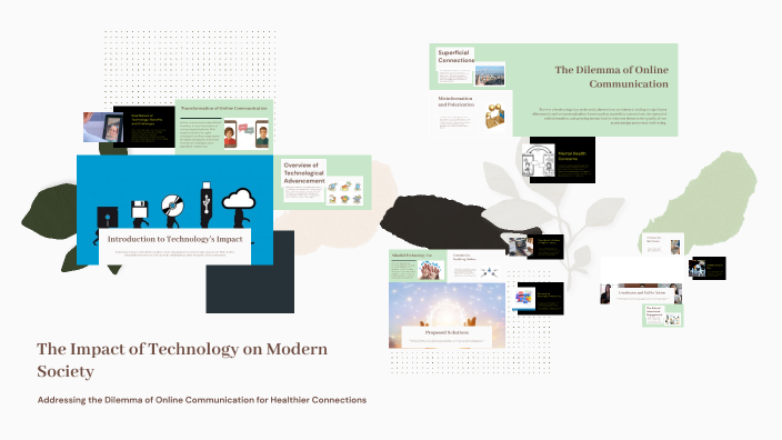 The Impact of Technology on Modern Society by Zach Garcia on Prezi