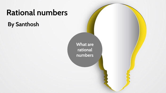 Rational numbers by santhosh stalin on Prezi
