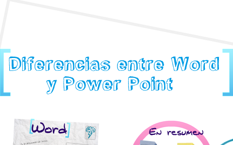 Diferencias entre Word y Power Point by MARCO ANTONIO on Prezi