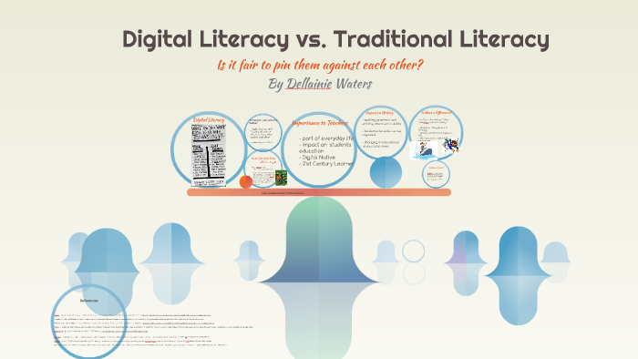 Digital Literacy vs. Traditional Literacy by Dellainie Hintz on Prezi