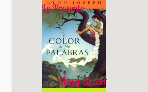 El Color de Mis Palabras by Mary Selzer on Prezi