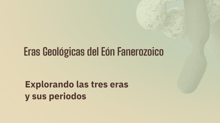 Eras Geológicas del Eón Fanerozoico by Lenin Ariel Maliza Alarcon on Prezi