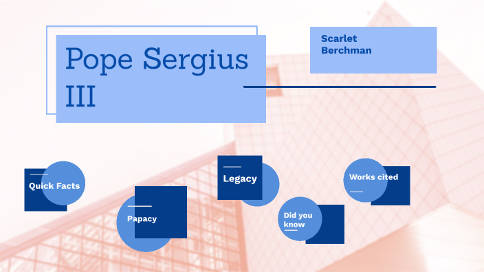 Sergius III by Scarlet Berchman on Prezi