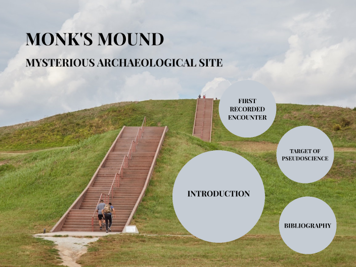 Site Report - Monk's Mound by Caroline Zamek on Prezi