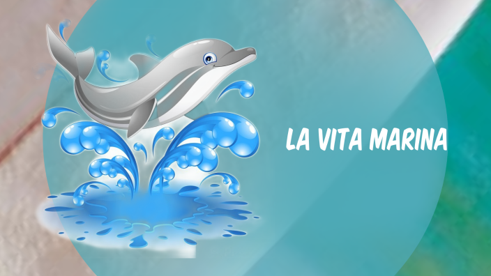 la vita marina by Musolino Maria on Prezi