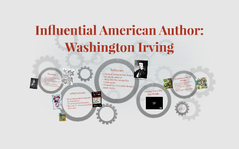 Influential American Author: Washington Irving by Cameron Greer on Prezi