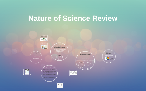 Nature of Science Review by Christine Edwards on Prezi