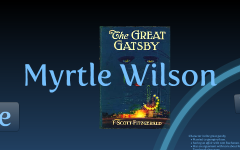 The Great Gatsby Project: Myrtle Wilson by Shawn Reasin on Prezi