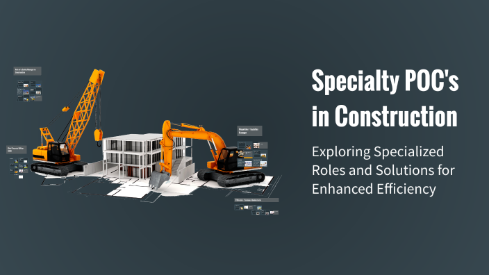 Specialty POC's in Construction by Fiona Perkins on Prezi