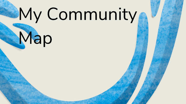 My Community Map by MICHAEL CONTRERAS JR on Prezi