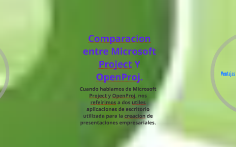 Comparacion entre Microsoft Project Y OpenProj. by Fernando Ruiz on Prezi