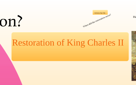 Restoration of King Charles II by Ashlea Gilmour on Prezi