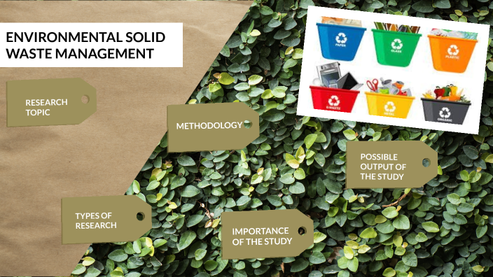 ENVIRONMENTAL SOLID WASTE MANAGEMENT by Ferr Thomas Ermac on Prezi