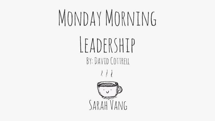 Monday Morning Leadership by Sarah Lee on Prezi
