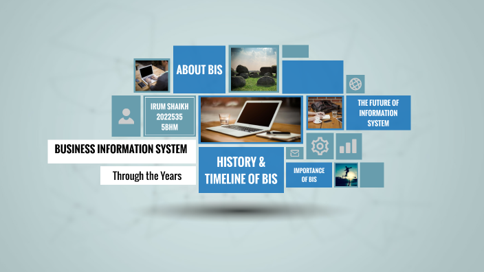 Business Information System: Through the Years. by Irum Shaikh on Prezi