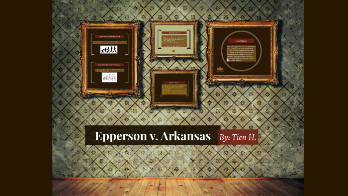 Epperson v. Arkansas by TN Hoang on Prezi