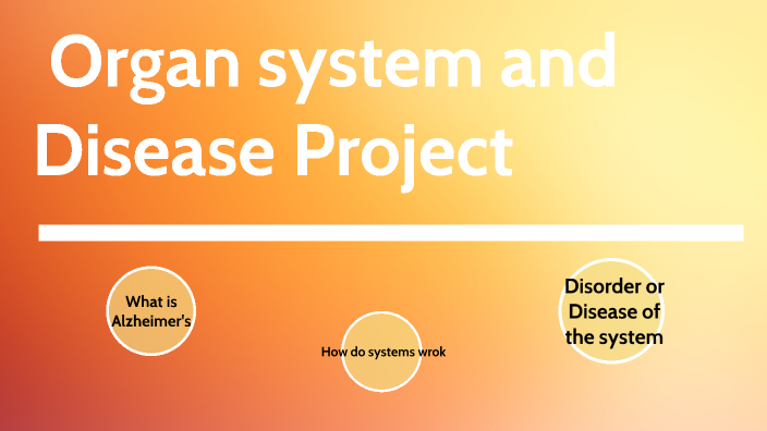 Organ system and Disease Project by Clare Best on Prezi