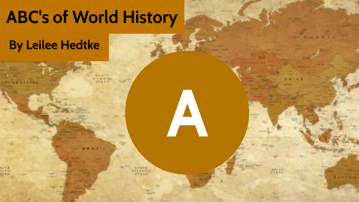 ABC's of World History by Leilee Hedtke on Prezi