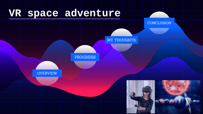 VR space adventure by Thy Le on Prezi