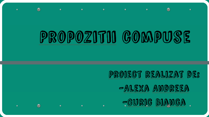 Propozitii compuse by Daniel Curic on Prezi