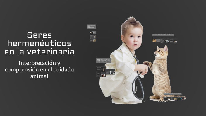 Seres hermenéuticos en la veterinaria by Adrián O'Farrill on Prezi