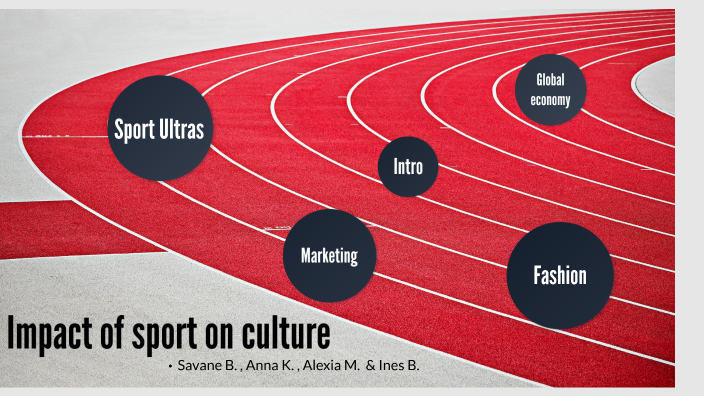 Influence of sport on culture by Lucas Bonhomme on Prezi