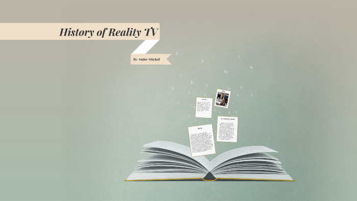 History of Reality TV by Amber Mitchell on Prezi