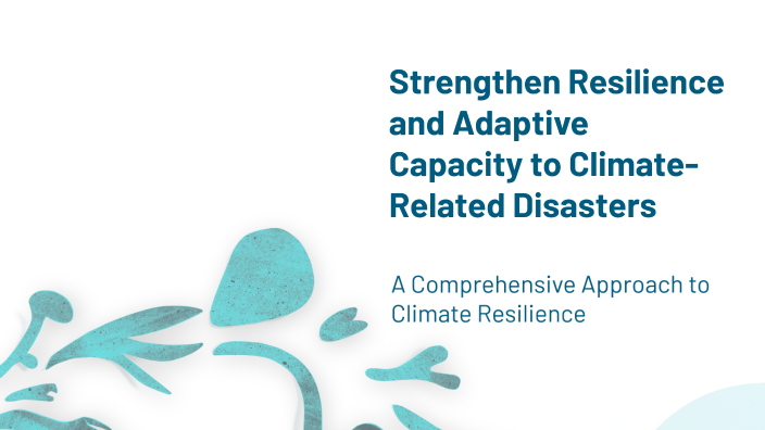 Strengthen Resilience and Adaptive Capacity to Climate Related ...