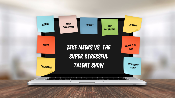 Zeek Meeks vs. The Super Stressful Talent Show by Dakin Lovelace on Prezi