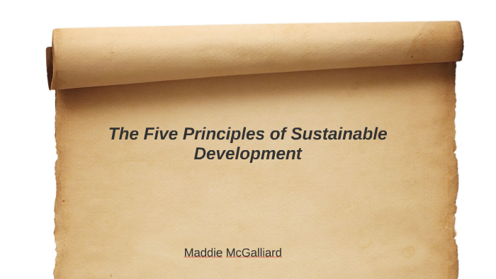 The Five Principles Of Sustainable Development By Maddie McGalliard the-five-principles-of-sustainable-development-by-maddie-mcgalliard