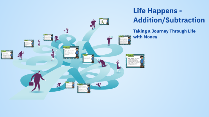 Life Happens - Addition/Subtraction by Anne Wright on Prezi