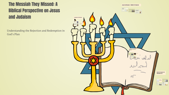 The Messiah They Missed: A Biblical Perspective on Jesus and Judaism by ...