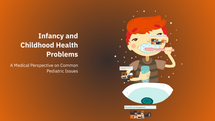 Infancy and Childhood Health Problems by ABDELRHMAN Ahmed on Prezi