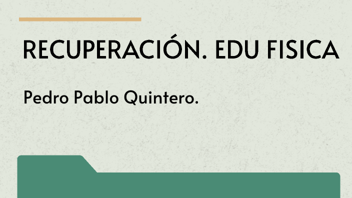 TRABAJO EDU FISICA PEDRO QUINTERO by pedro pablo quintero morales on Prezi