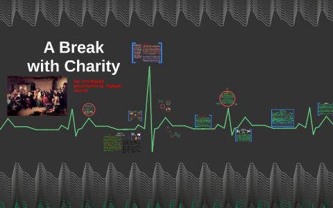A Break with Charity by Kaleigh Garrett on Prezi