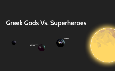 Greek Gods Vs. Superheroes by Nolan Stritchko on Prezi
