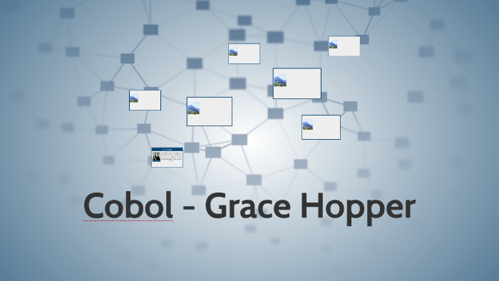 Cobol - Grace Hopper by Ruby McLaurin on Prezi