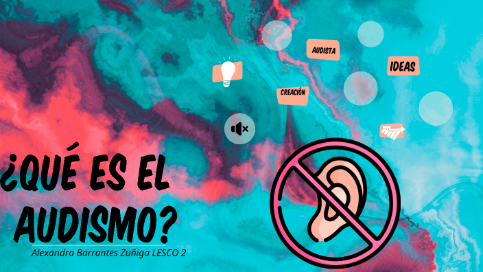 ¿Qué es AUDISMO? by Alexandra Barrantes on Prezi